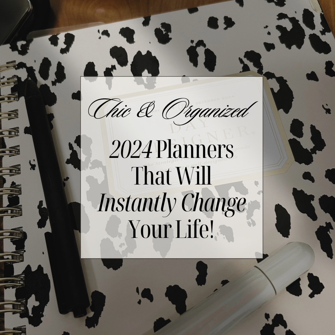 Chic & Organized: 2024 Planners That Will Instantly Elevate Your Life!